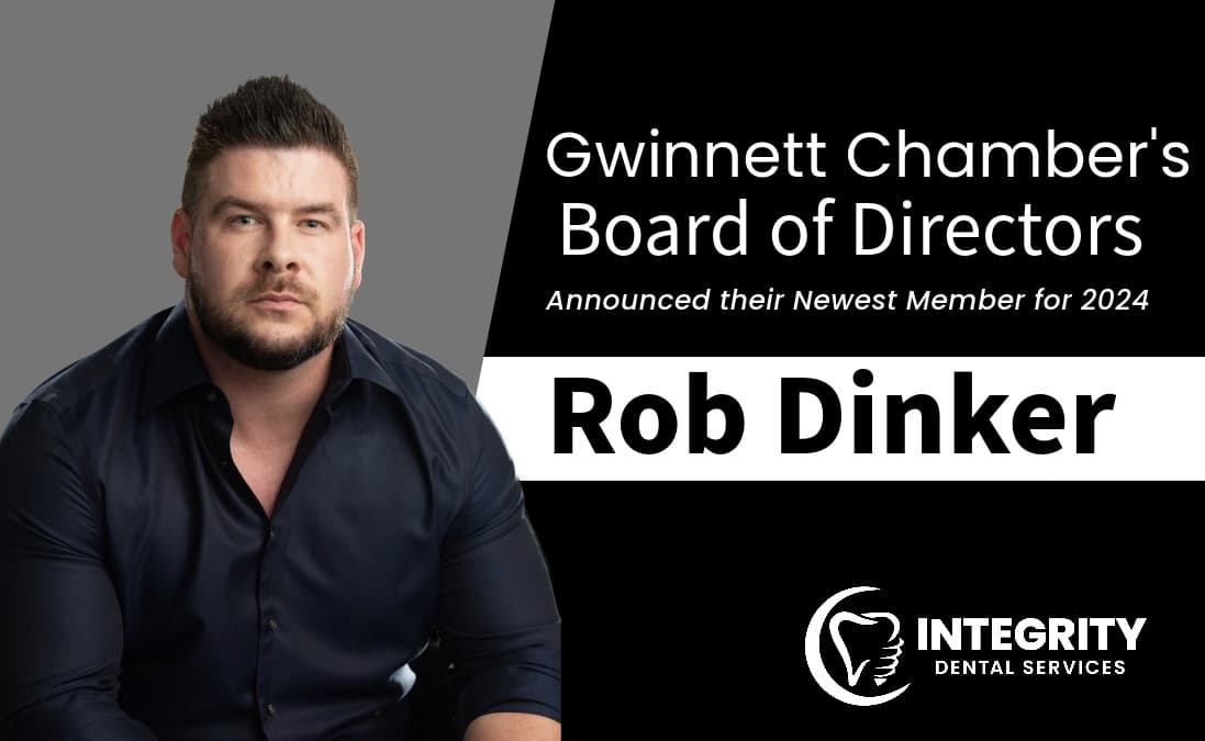 Integrity Dental Services CEO Rob Dinker Appointed to Gwinnett Chamber ...